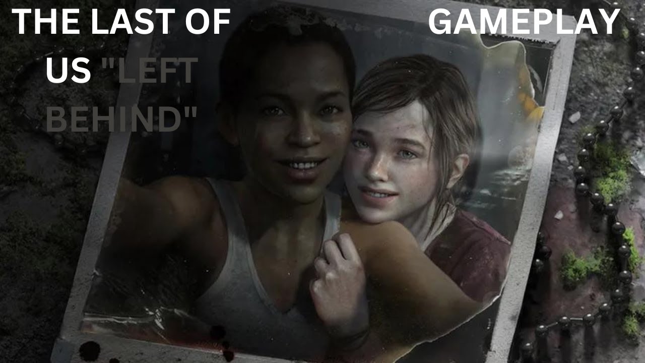 The Last Of Us "LEFT BEHIND" T _ TIME Gameplay - YouTube