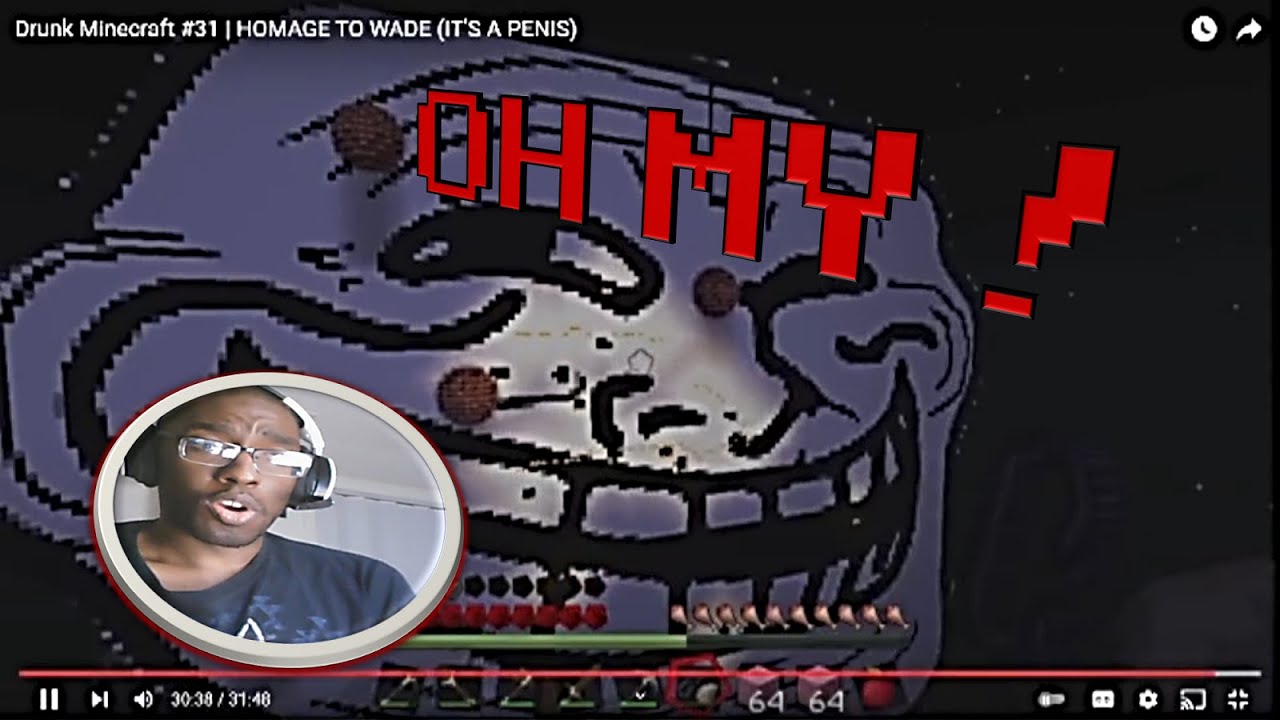 Drunk Minecraft #31 | HOMAGE TO WADE! REACTION!!! - YouTube