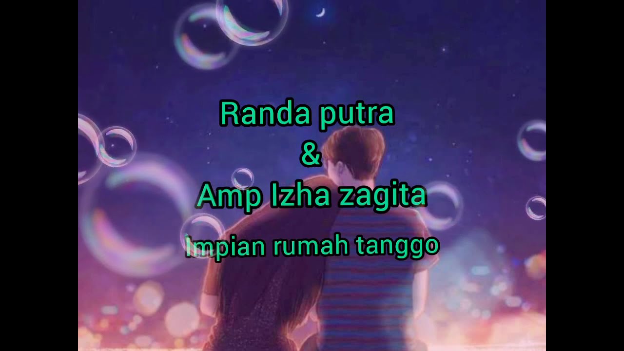 Lirik lagu Impian rumah tanggo || Randa Putra feat Izha Zagita - YouTube