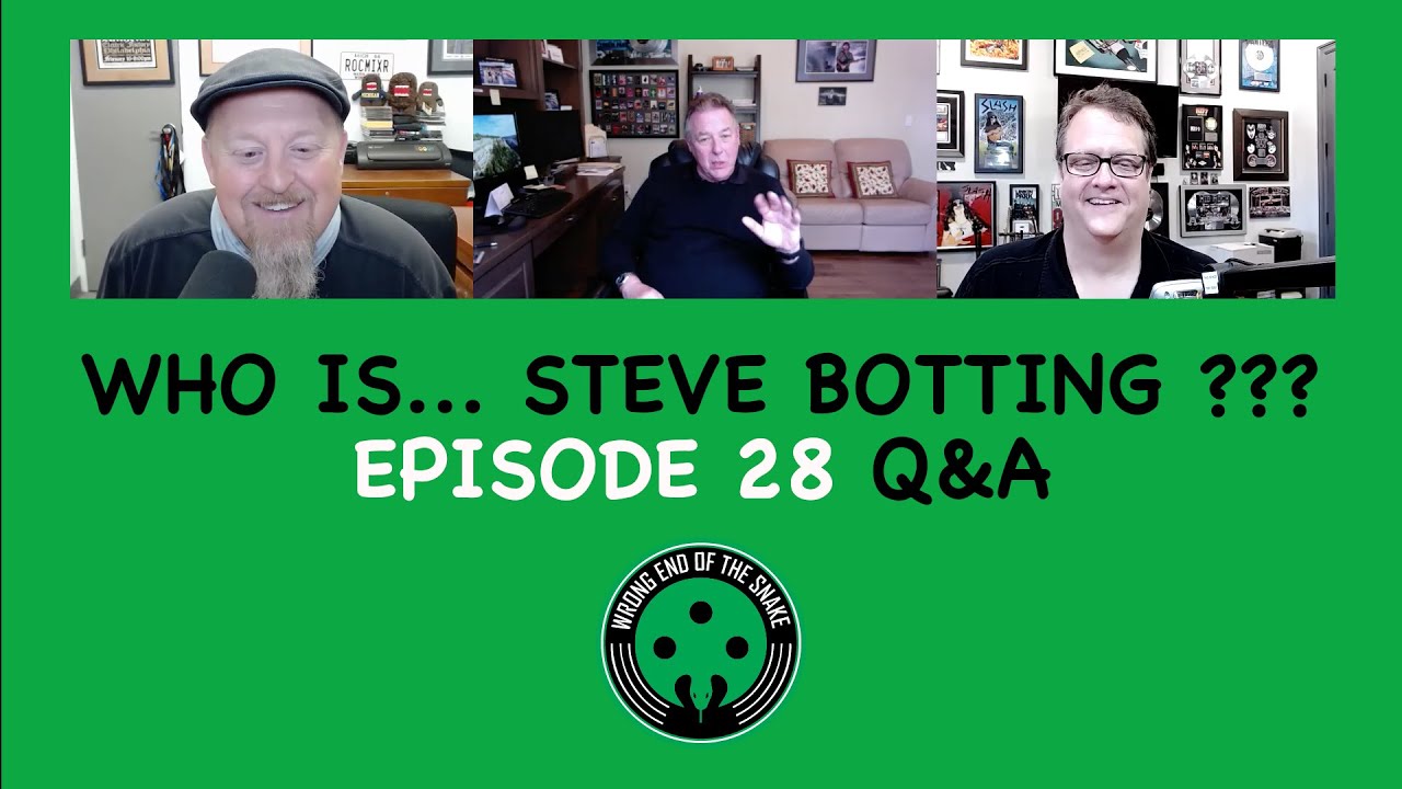 Episode 28 Q&A - STEVE BOTTING - Wrong End of the Snake - YouTube