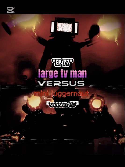 large tv man (EP 77) versus mini juggernaut (season 25)🔥#skibiditoilet# ...