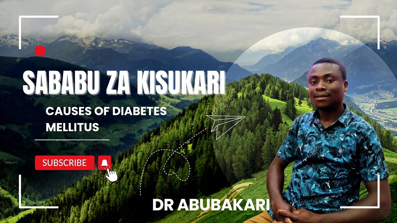 SABABU ZA KISUKARI(CAUSES OF DIABETES MELLITUS) - YouTube