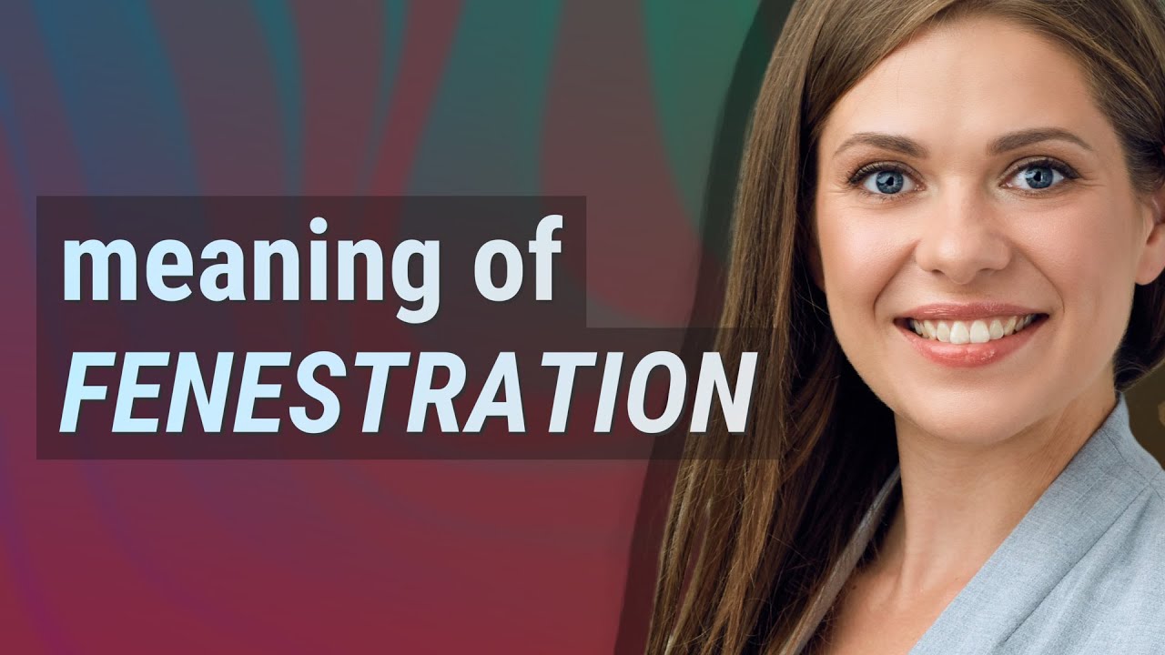 Fenestration | meaning of Fenestration - YouTube