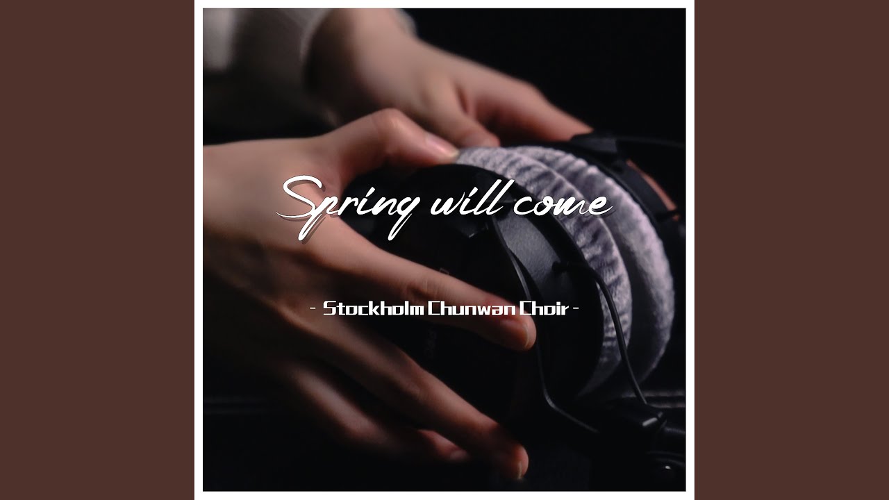 Spring Will Come - YouTube