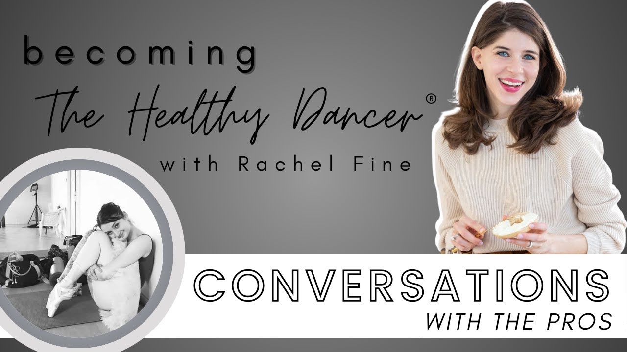 Sustainable Training As A Dancer with Dietitian Rachel Fine and Dancer ...