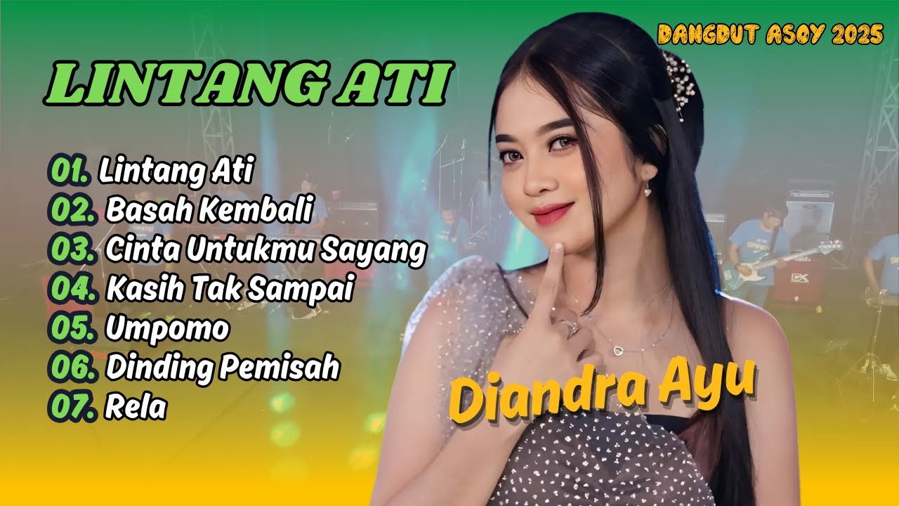 DIANDRA AYU | LINTANG ATI | BASAH KEMBALI | CINTA UNTUKMU SAYANG | DANGDUT ASOY 2025 - YouTube