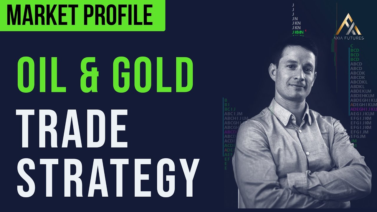 Gold & Oil Trade Strategy Using Volume Profiles - Market Profile ...