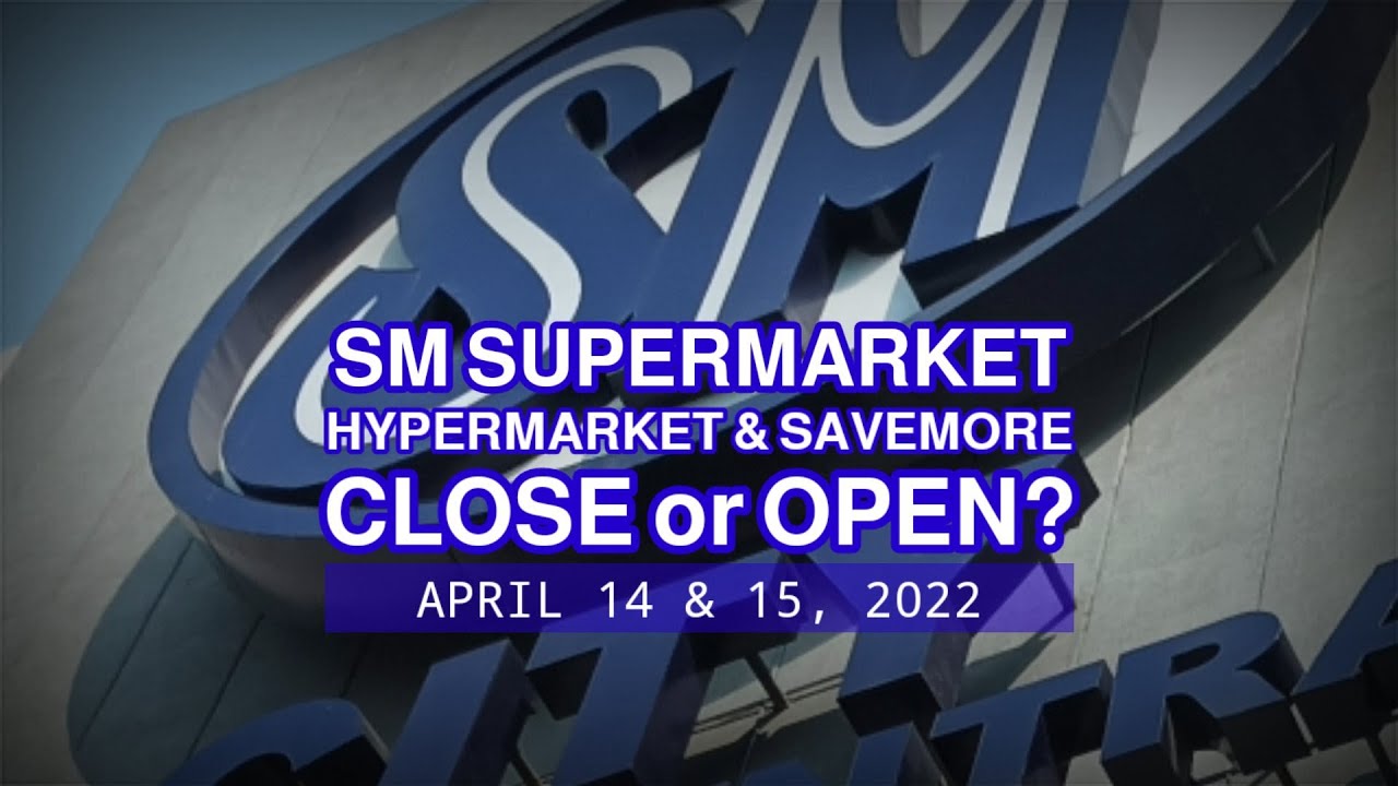 SM Markets Schedule Maundy Thursday Good Friday 2022 SM Supermarket, SM ...