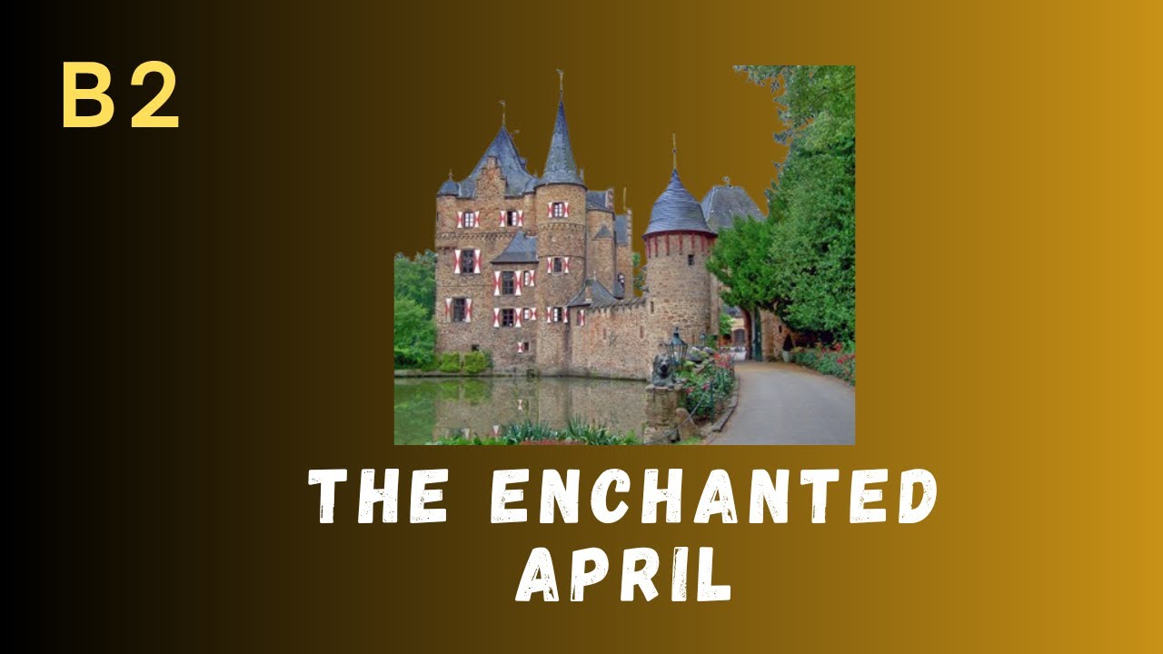 English B2: The Enchanted April - YouTube