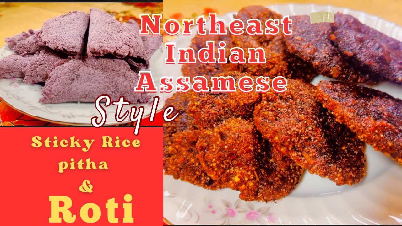 Northeast Indian Assamese style || Sticky Rice Pitha & sticky Rice Roti ...