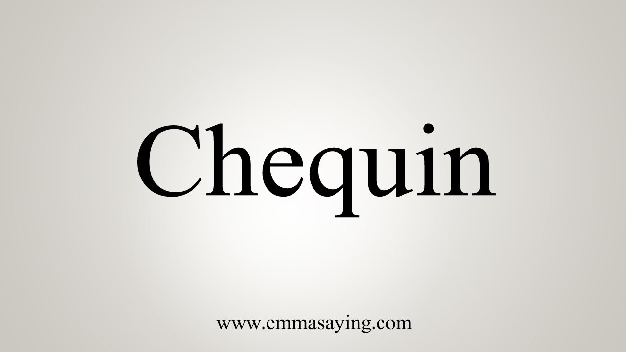 How To Say Chequin - YouTube