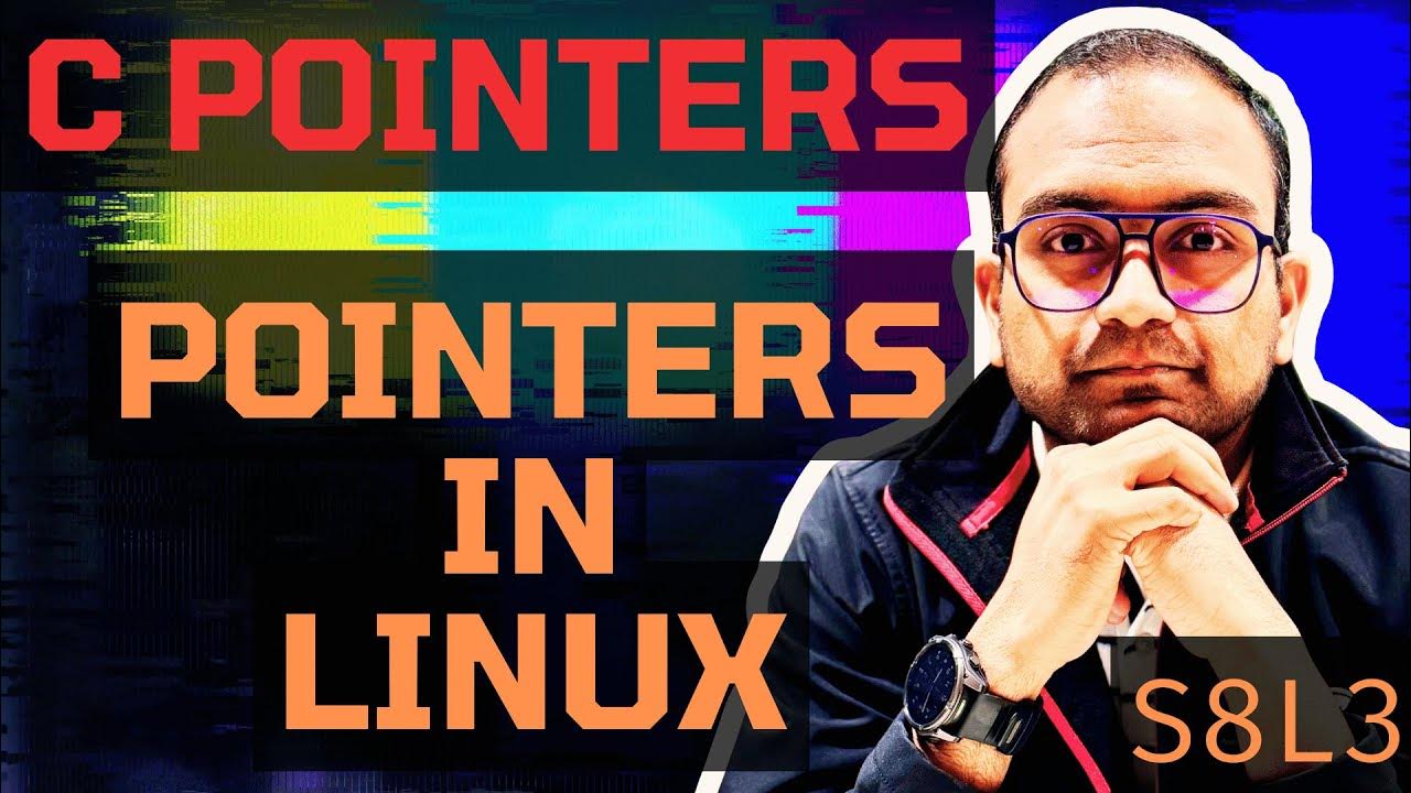 S8L3. Linux | Understanding C - Pointers - YouTube