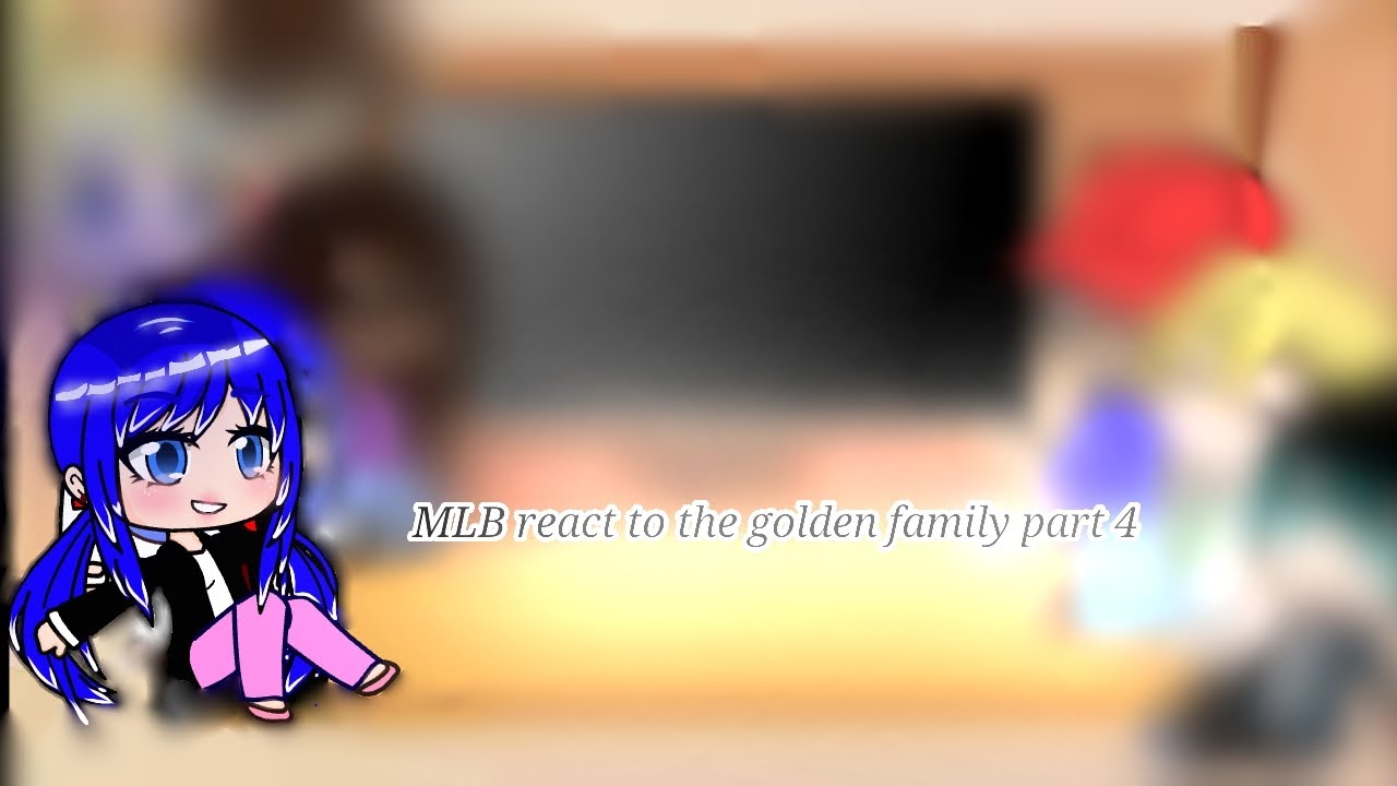 MLB react to the golden family part 4 credits to @goldenmoon2403 - YouTube