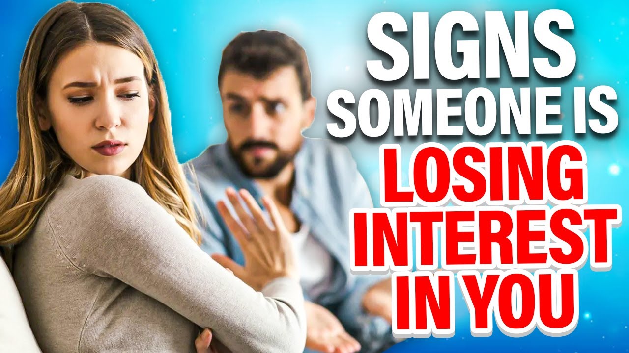 10 Signs Someone Is Losing Interest In You - YouTube