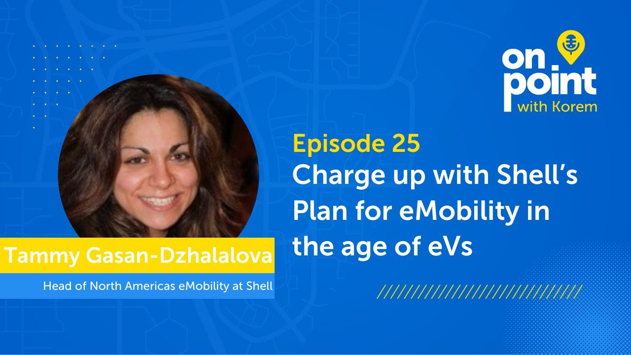 EP25 - Charge Up With Shell's Plan for eMobility in the Age of eVs ...