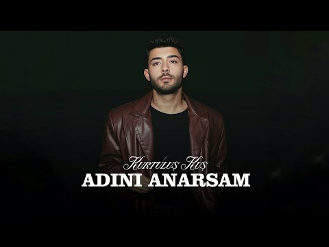 Adını Anarsam - Kurtuluş Kuş 2026