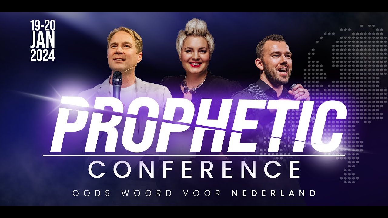 Prophetic Conference 2024! 19 en 20 januari in Ede! - YouTube