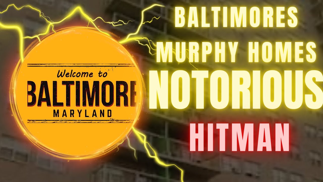 Dark Life of Baltimores Most Dangerous Projects Murphy Homes' Hitman ...