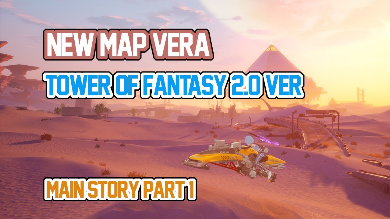 Tower Of Fantasy New Map VERA Main Story Part 1 Explorer New Map Vera ...