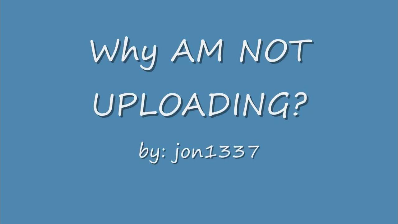 Why Am I Not Uploading YouTube why-am-i-not-uploading-youtube