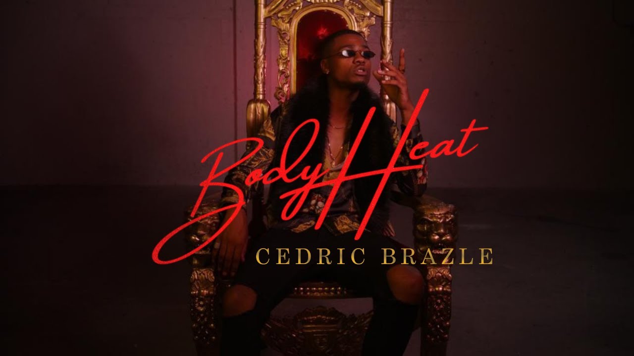 Cedric Brazle - Body Heat (Official Music Video) - YouTube
