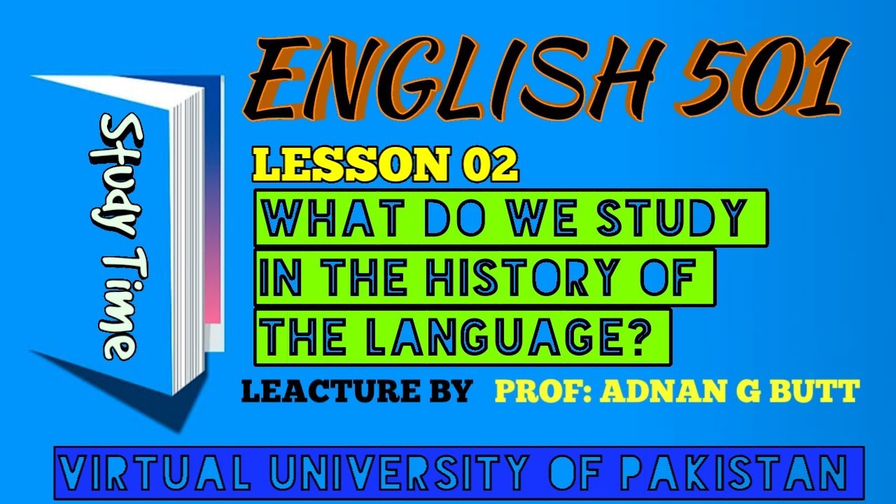 ENGLISH 501 LESSON 2 WHAT DO WE STUDY IN THE HISTORY OF LANGUAGE YouTube ENGLISH 501 LESSON 2 WHAT DO WE STUDY IN THE HISTORY OF LANGUAGE YouTube