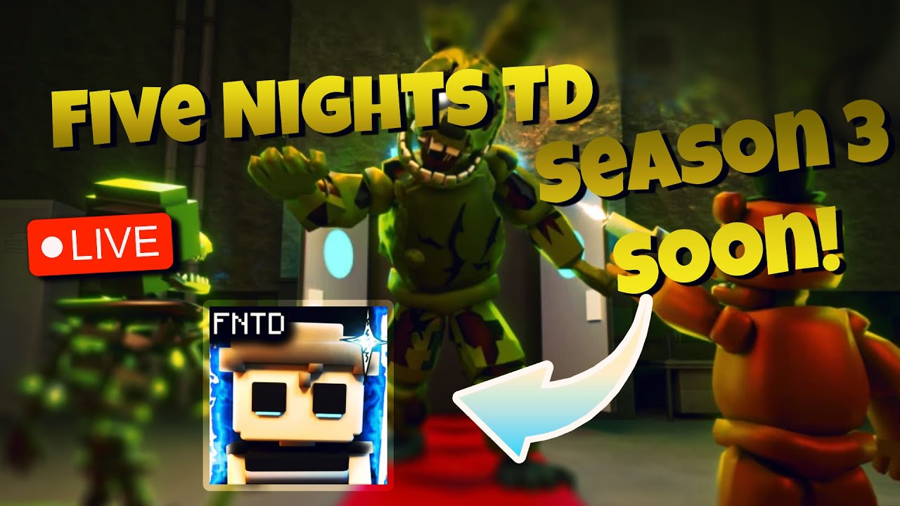 🎥LIVE📽️ | Five Night's TD Stream With Viewers! (Season 3 Soon) - YouTube