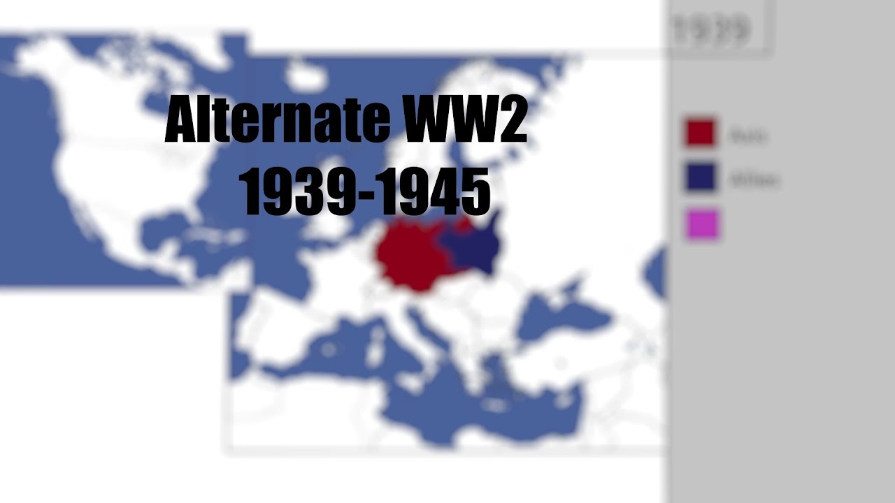 Alternate WW2 1939-1945 - YouTube
