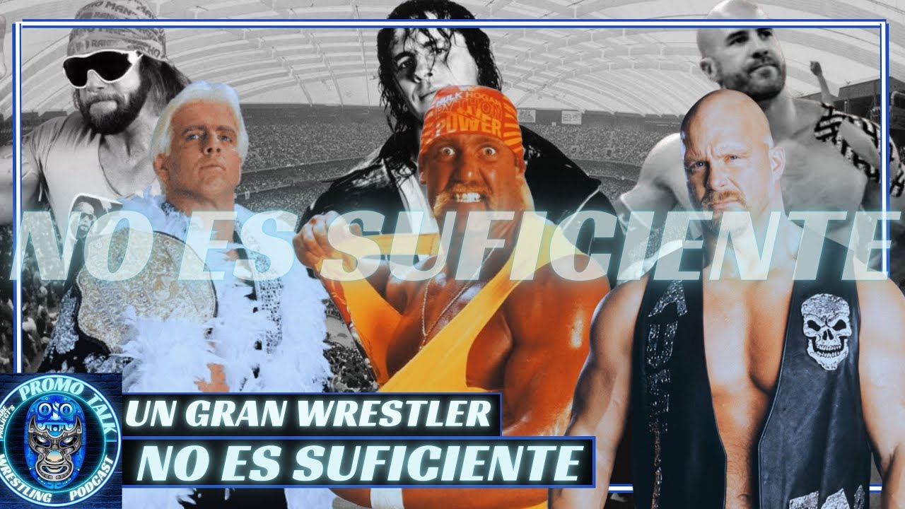 SER UN GRAN WRESTLER NO ES SUFICIENTE | PROMO TALK #9 - YouTube