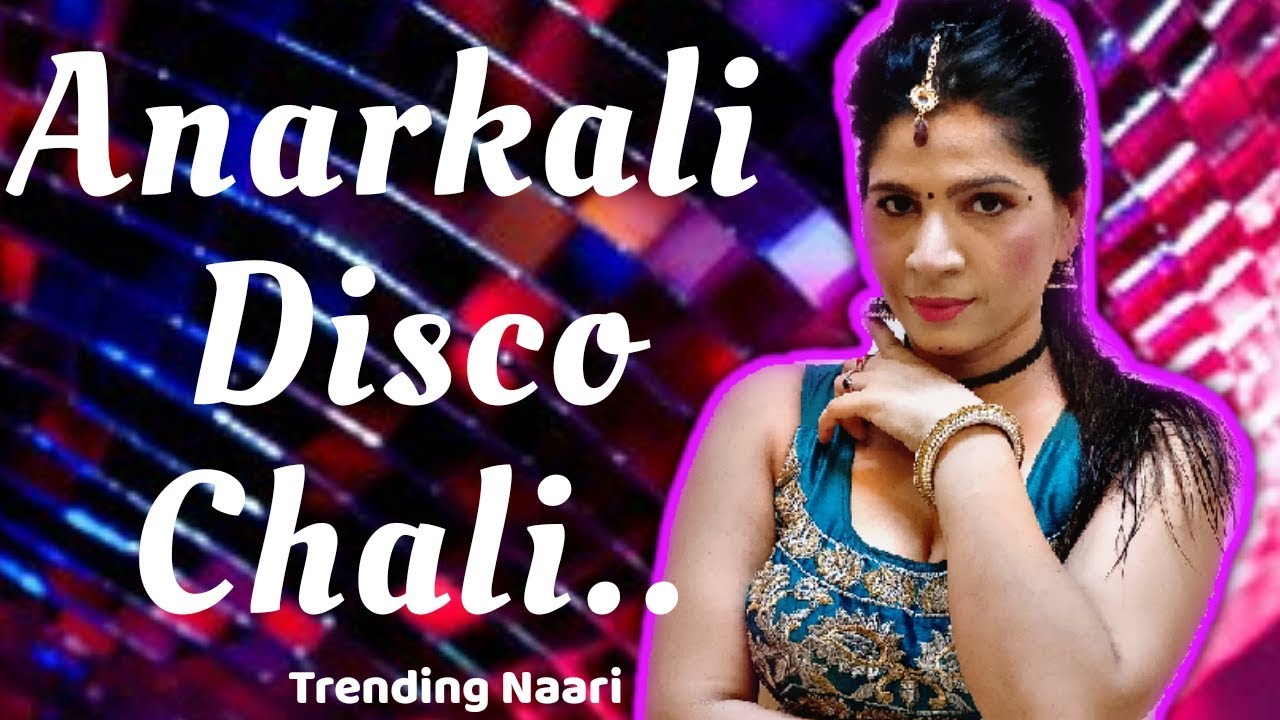 Trending Naari ]- Anarkali Disco Chali Dance Video I Housefull 2 I ...