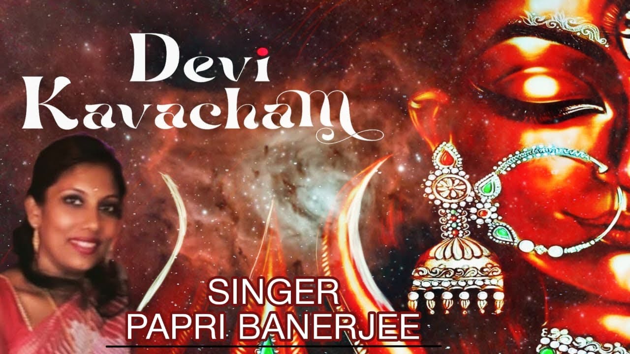 DEVI KAVACHAM with Sanskrit lyrics|Rishi Markandeya | Papri Banerjee ...