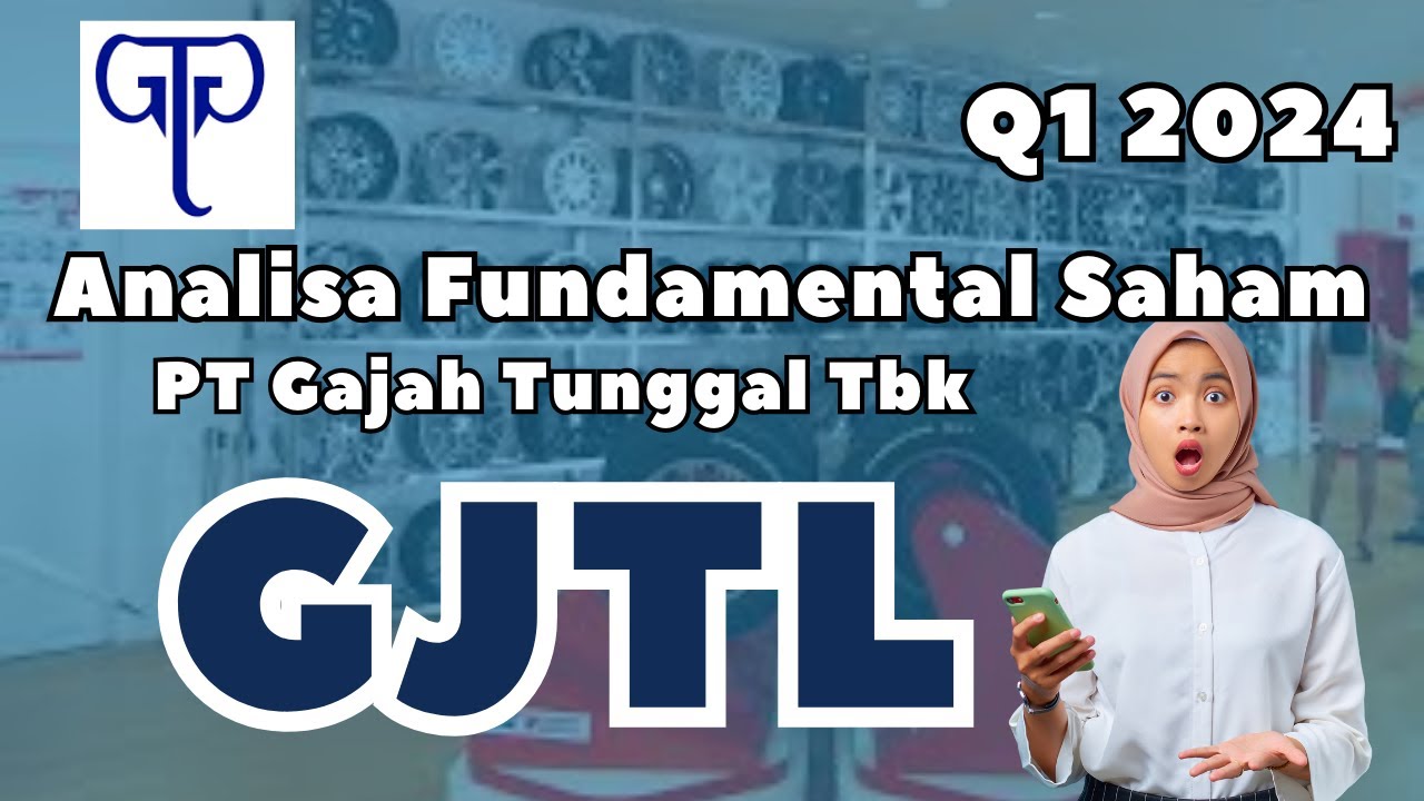 Cara Investasi Saham GJTL Q1 2024 - PT Gajah Tunggal Tbk - YouTube