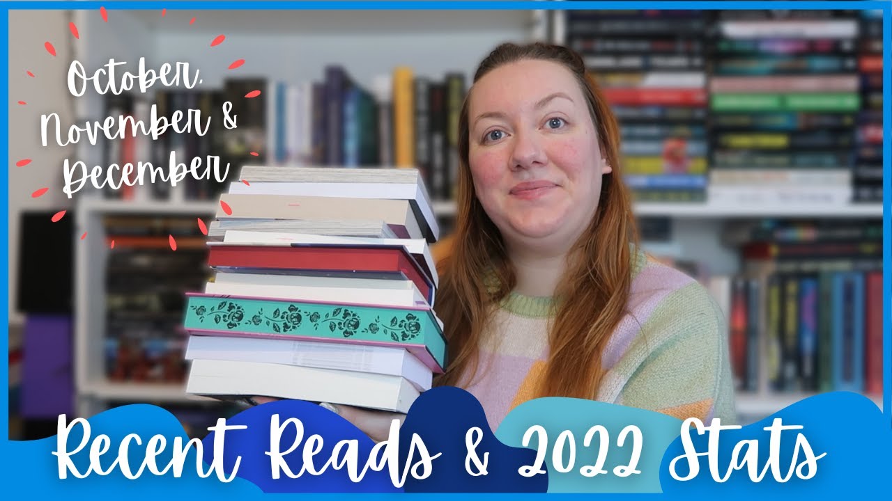 Recent Reads & 2022 Reading Stats | October November & December - YouTube