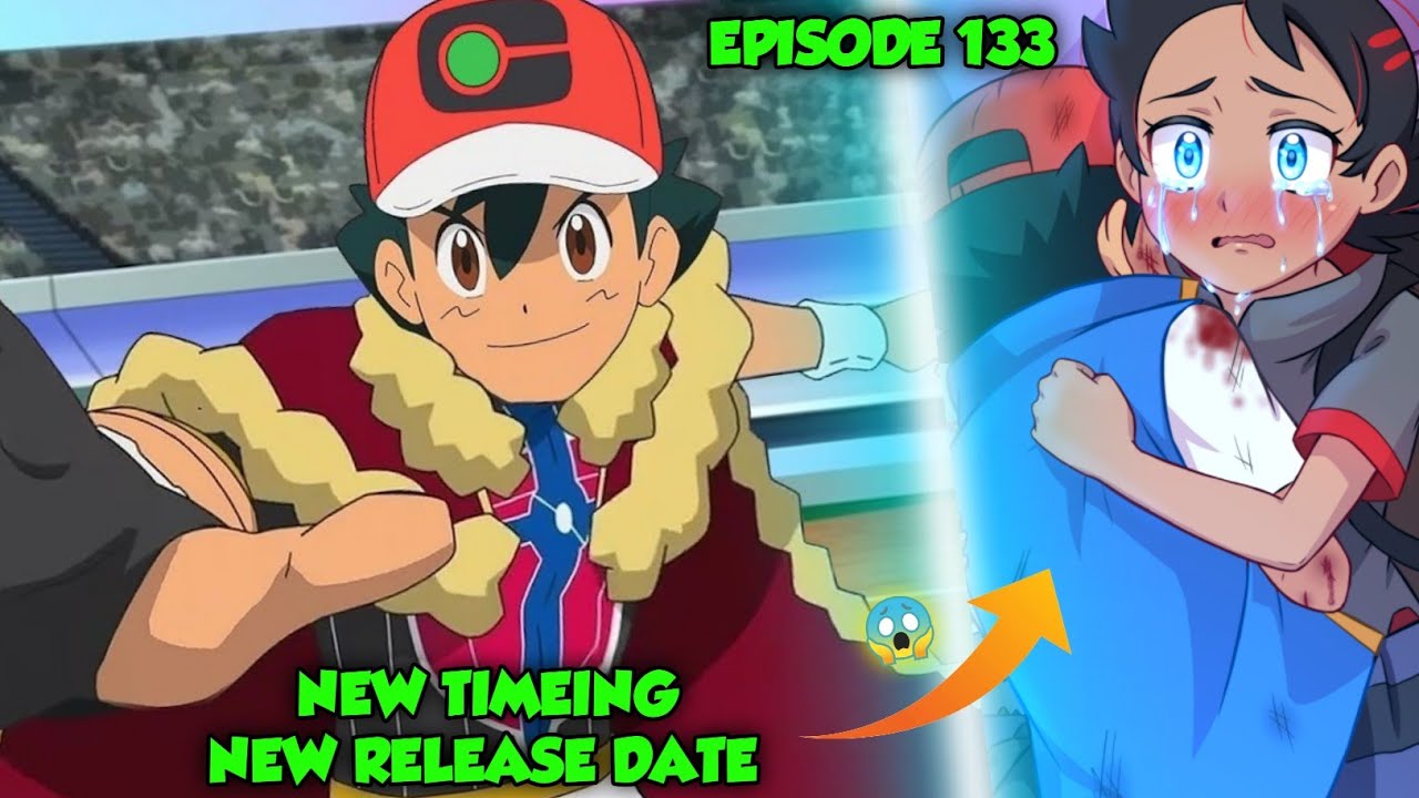 🔥pokemon Journeys Episode 133 New Timeing And Release Date 🤔 Pokemon