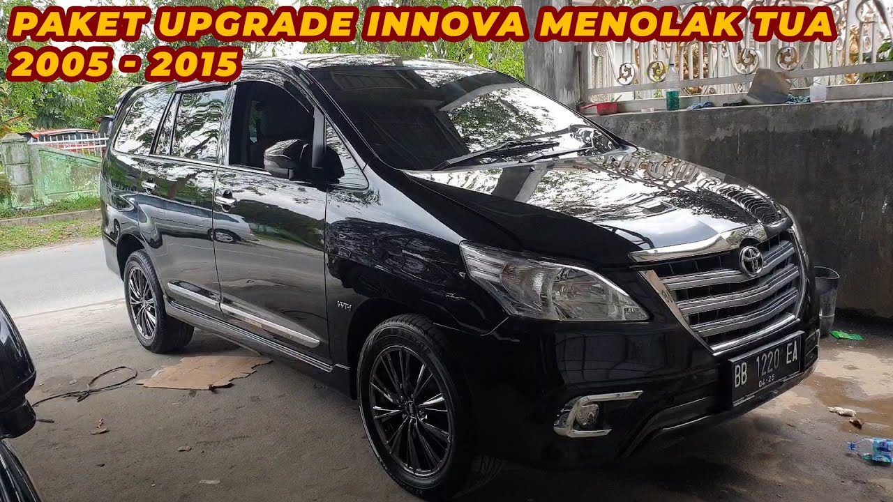 UPGRADE INNOVA 2005 MENJADI 2015 - YouTube