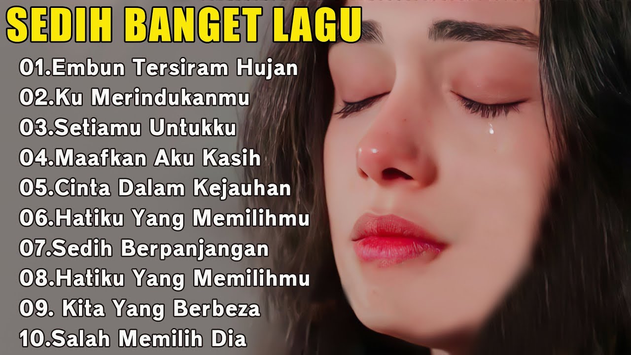Lagu Paling Menyayat Hati yang Bikin Menangis | Lagu Sedih Terbaru 2025 - YouTube