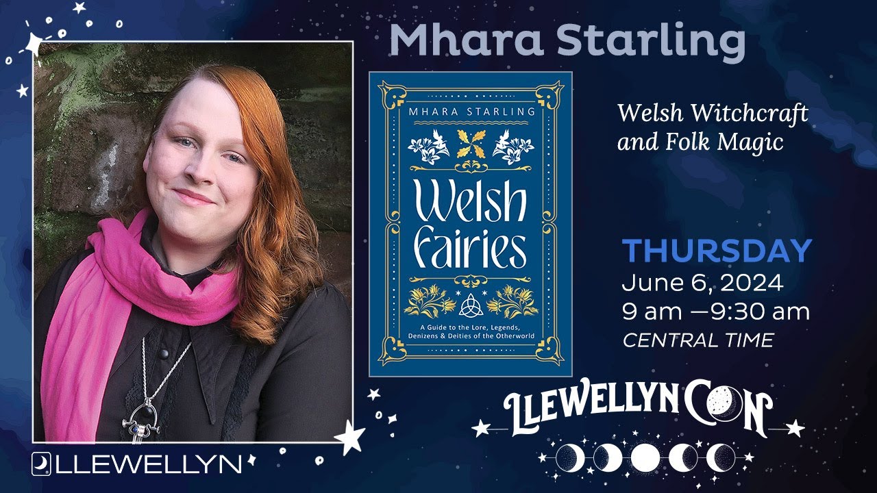 Mhara Starling Presenting at LlewellynCon2024: Welsh Witchcraft and ...