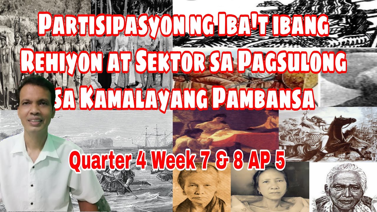 AP 5 Q4 Week 7&8- Partisipasyon ng Iba't lbang Rehiyon at Sektor sa ...