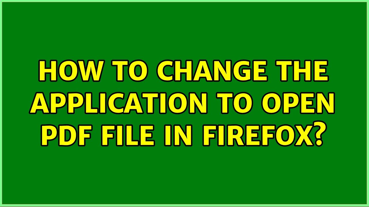 Ubuntu How To Change The Application To Open Pdf File In Firefox ubuntu-how-to-change-the-application-to-open-pdf-file-in-firefox