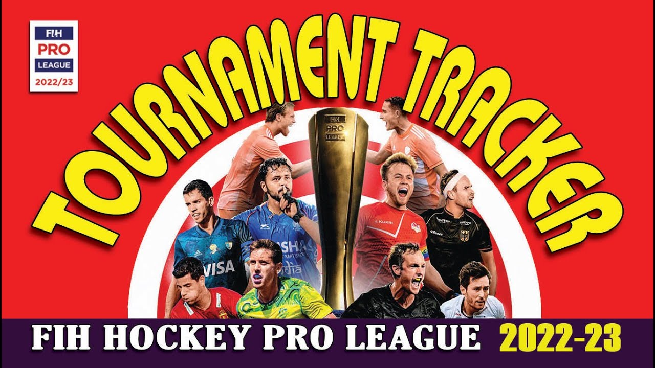 FIH HOCKEY PRO LEAGUE 2022-23 II TOURNAMENT TRACKER #IndiakaGame #FIH # ...