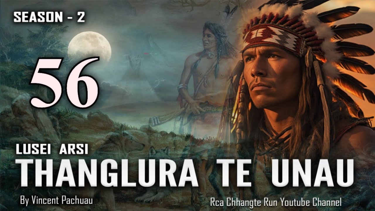 Pasaltha Thanglura S2 - 56 | By Vincent Pachuau - YouTube
