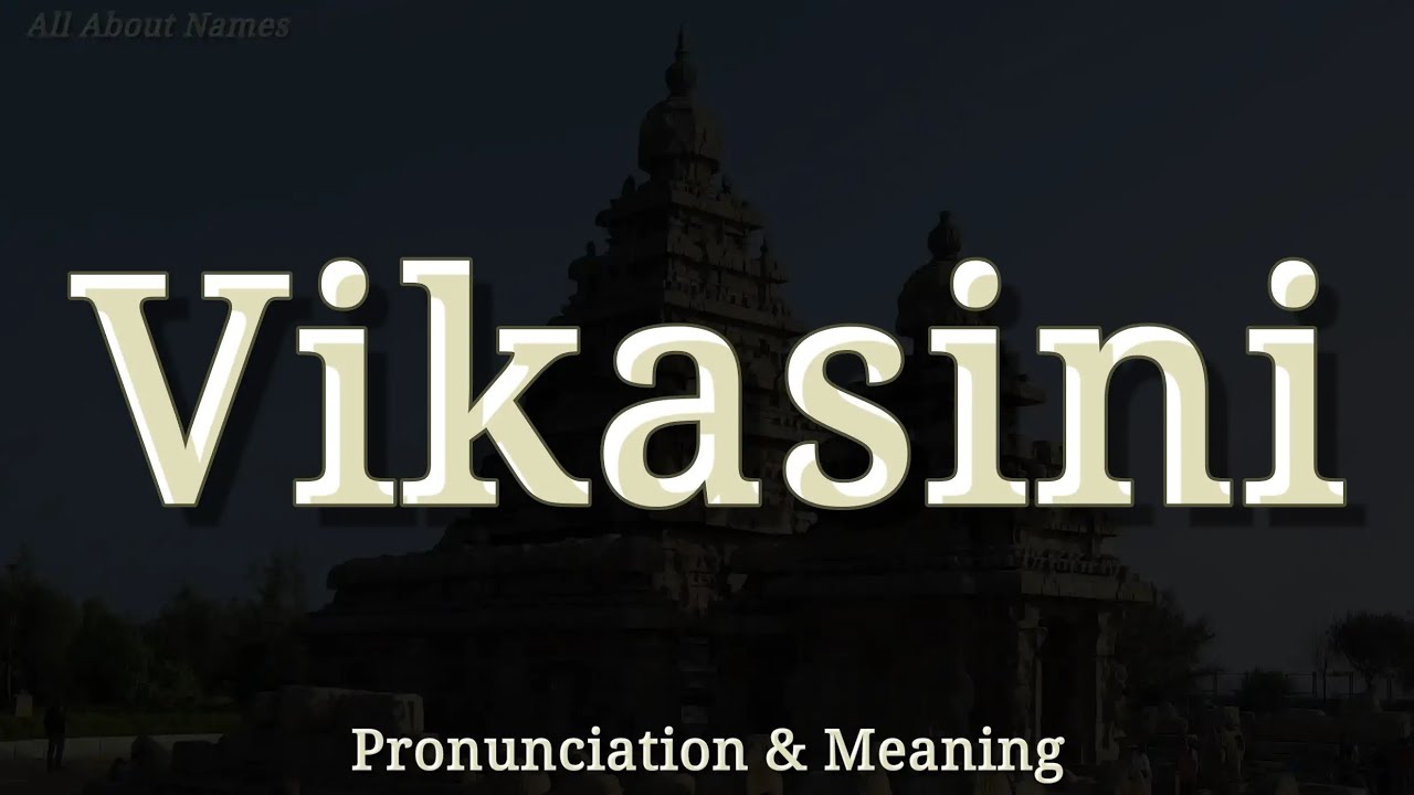 Vikasini - Pronunciation and Meaning - YouTube