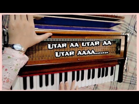 utar aa utar aa utar aa (tune on harmonium 🎹) @MysaajMyriyaaz8128 - YouTube