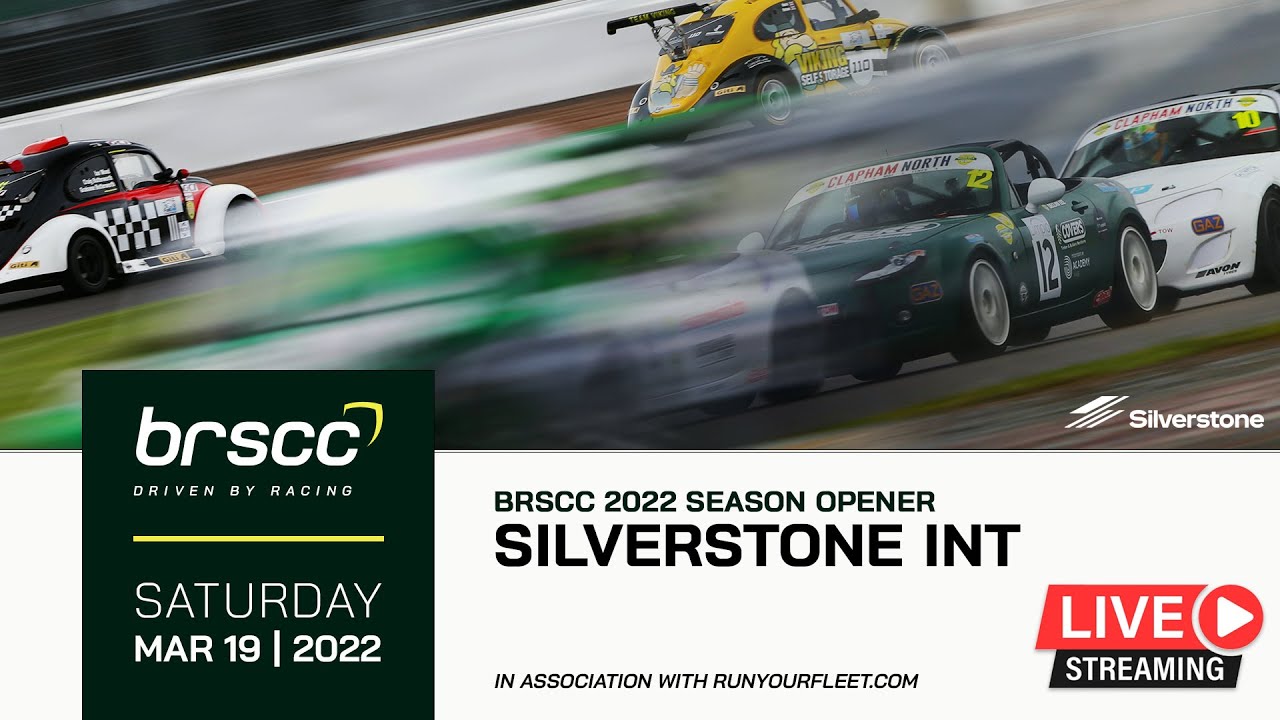 BRSCC LIVE - 2022 SEASON OPENER WEEKEND - SILVERSTONE - MARCH 19/20 ...