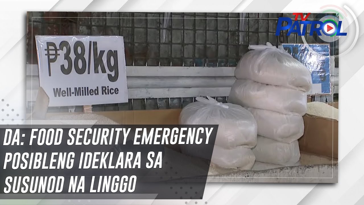 DA: Food security emergency posibleng ideklara sa susunod na linggo ...