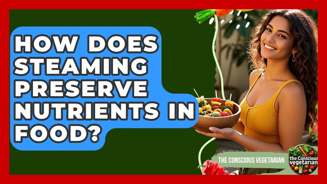 How Does Steaming Preserve Nutrients In Food? - The Conscious ...