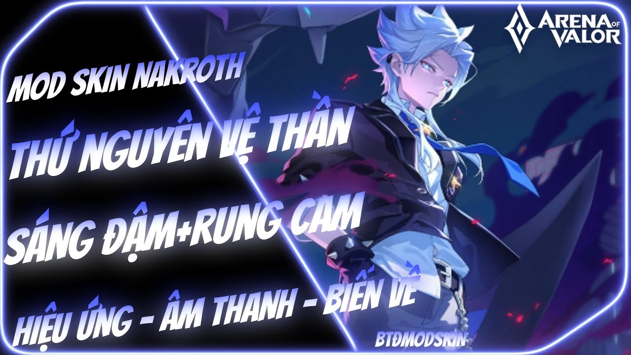 [17-1] MOD SKIN NAKROTH THỨ NGUYÊN VỆ THẦN SÁNG ĐẬM+XOAY KIẾM+RUNG CAM ...