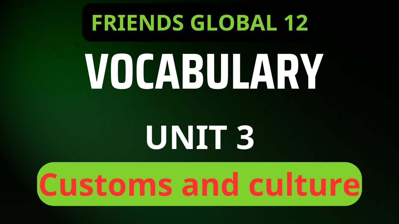 Unit 3: Friends Global 12 | #kiwilearningenglish #friendsglobal - YouTube