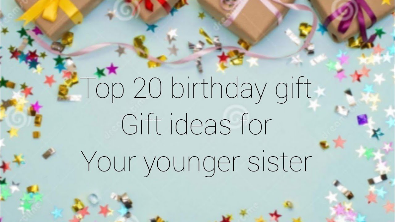 ideas gift birthday sister Top 20 Birthday Gift Ideas For Your ideas-gift-birthday-sister-top-20-birthday-gift-ideas-for-your