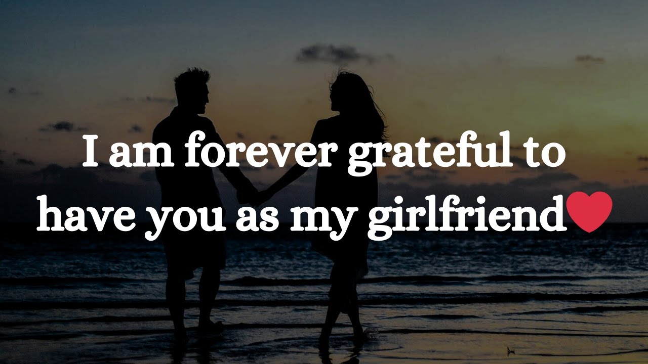I am forever grateful to have you as my girlfriend || Love Quotes For ...